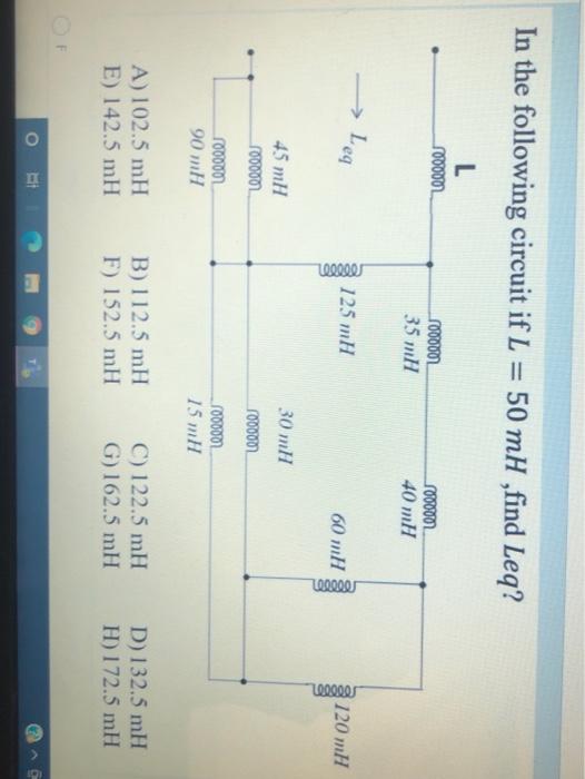 Solved In the following circuit if L = 50 mH ,find Leq? L | Chegg.com