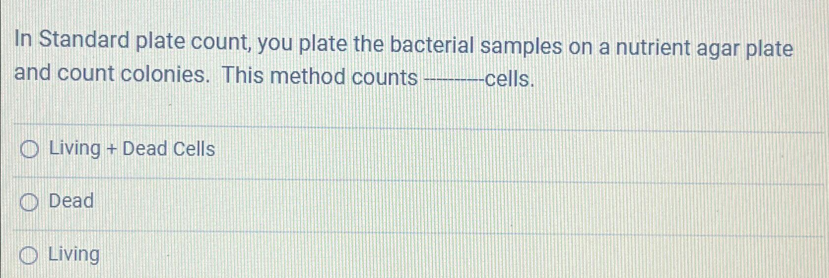 Solved In Standard plate count, you plate the bacterial | Chegg.com