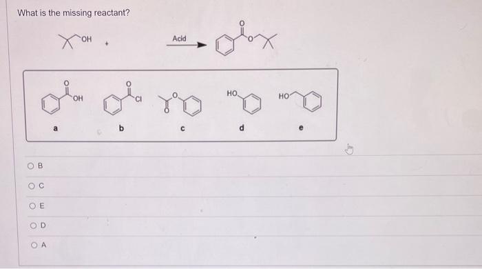 Solved What is the missing reactant? Acid a b c d | Chegg.com