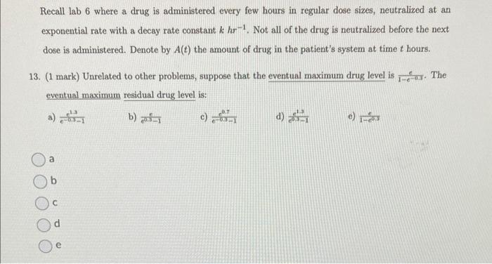 Solved Recall lab 6 where a drug is administered every few | Chegg.com