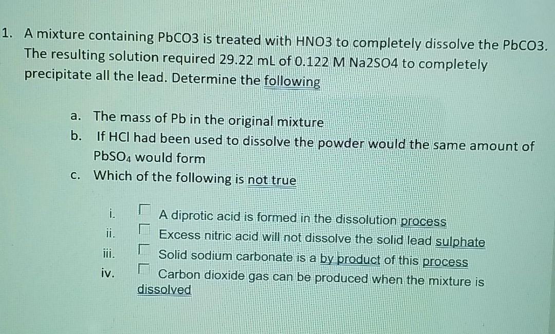 Solved 1. A mixture containing PbCO3 is treated with HNO3 to | Chegg.com