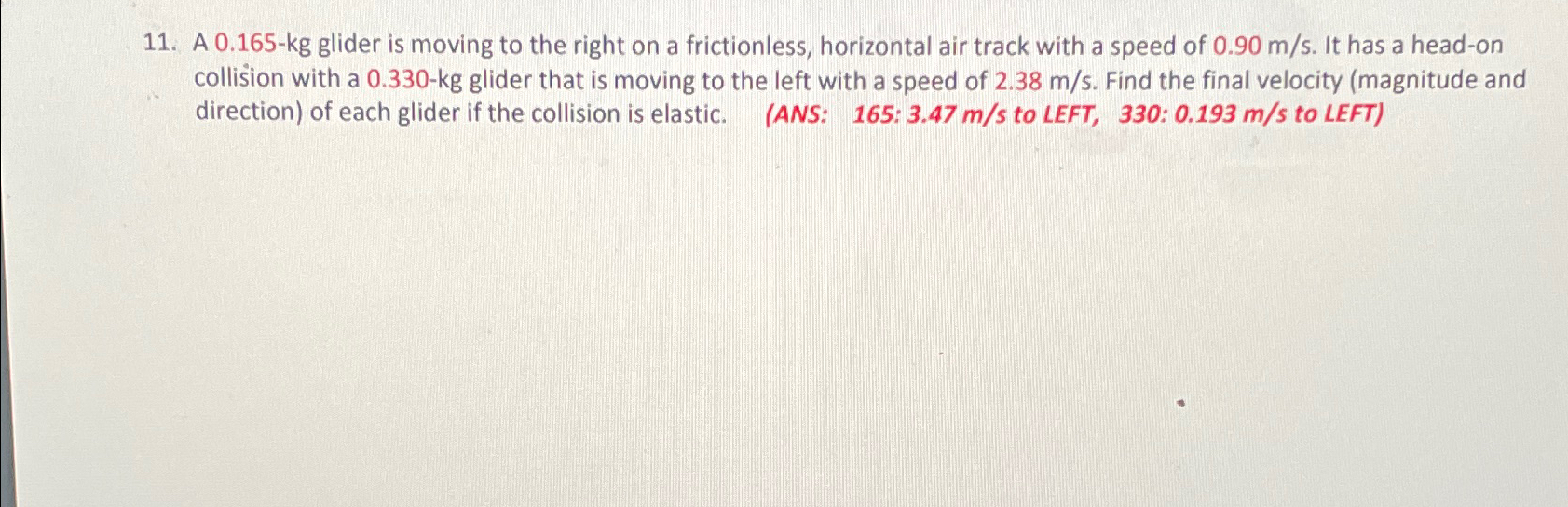 Solved A 0.165-kg ﻿glider is moving to the right on a | Chegg.com