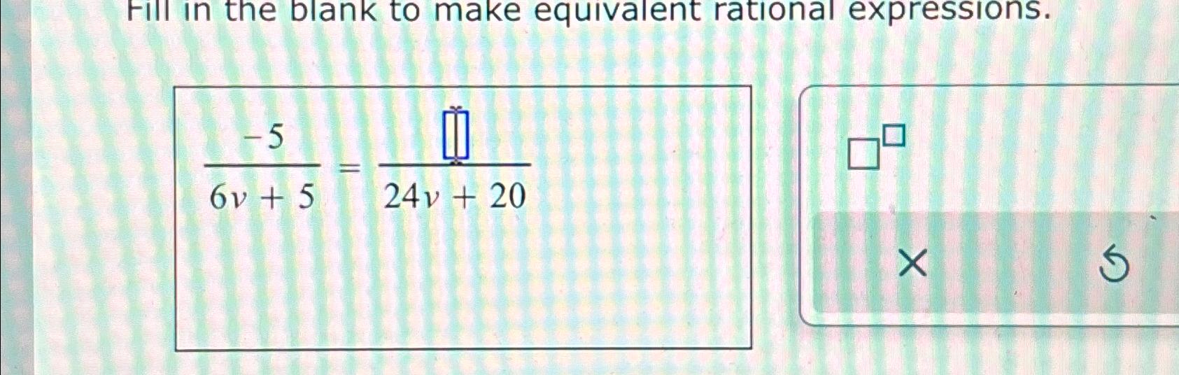 Solved Fill in the blank to make equivalent rational | Chegg.com