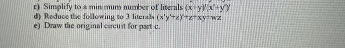 Solved c) Simplify to a minimum number of literals | Chegg.com