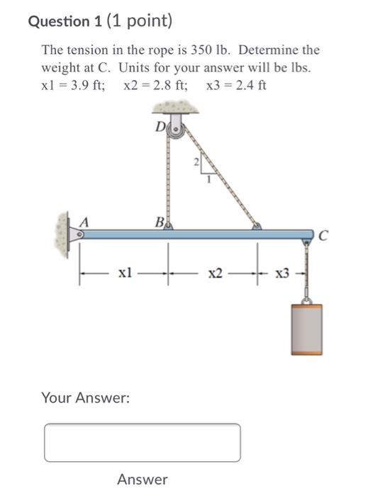 Solved Question 1 (1 point) The tension in the rope is 350 | Chegg.com