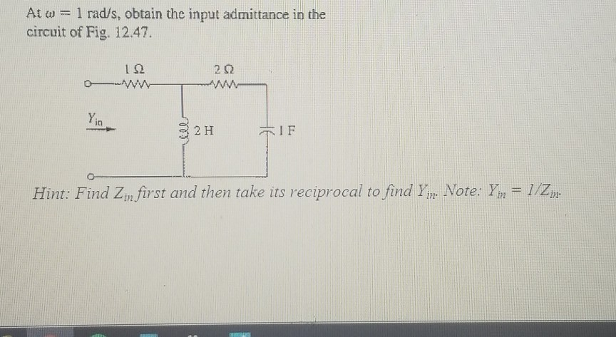Solved At w = 1 rad/s, obtain the input admittance in the | Chegg.com