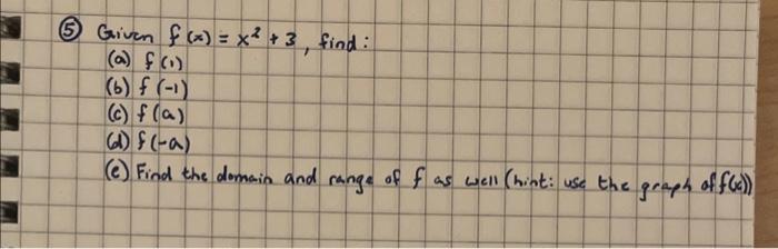 Solved given: f(x) = x^2+3 find: a. f(1)b. f(-1) c. f(a) d. | Chegg.com