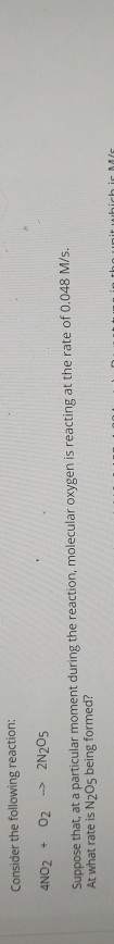 Solved Consider the following reaction: 4NO2 + O2 -> 2N205 | Chegg.com