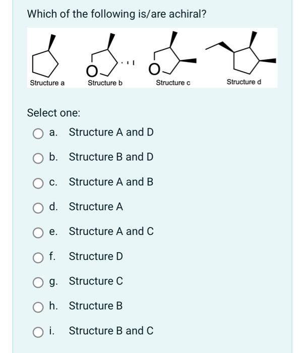 Solved Which of the following is/are achiral? Select one: a. | Chegg.com