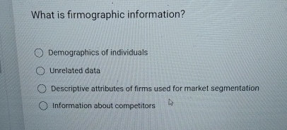 Solved What is firmographic information?Demographics of | Chegg.com