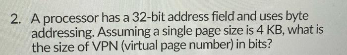 Solved 2. A processor has a 32-bit address field and uses | Chegg.com