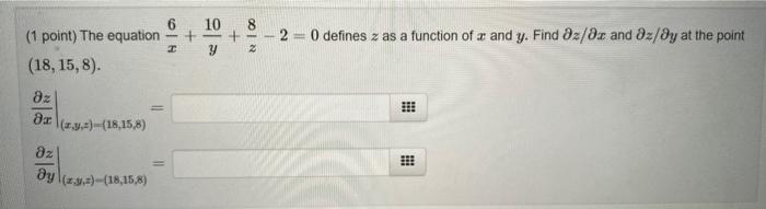 Solved (1 point) The equation x6+y10+z8−2=0 defines z as a | Chegg.com