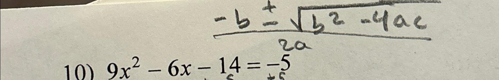 Solved 9x2-6x-14=-5 ﻿quadratic formula | Chegg.com