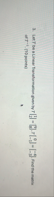 Solved Let T ﻿be a Linear Transformation given by | Chegg.com