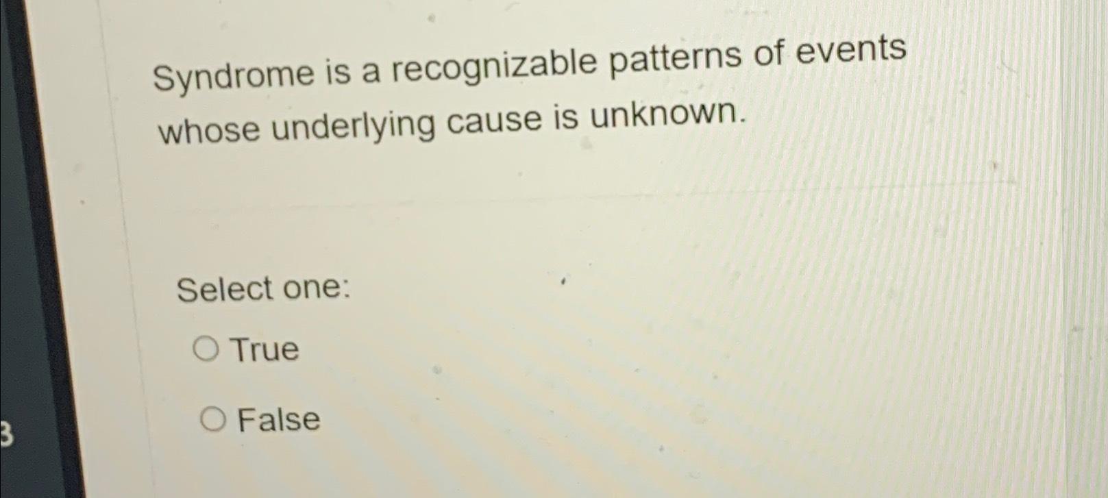 Solved Syndrome is a recognizable patterns of events whose | Chegg.com