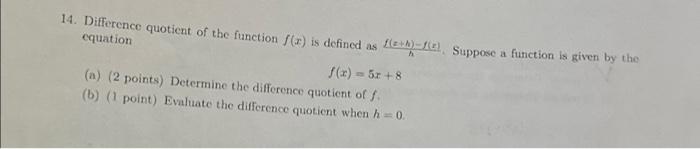 Solved 14. Difference quotient of the function f(x) is | Chegg.com