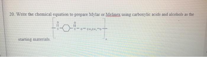 Solved 20. Write the chemical equation to prepare Mylar or | Chegg.com