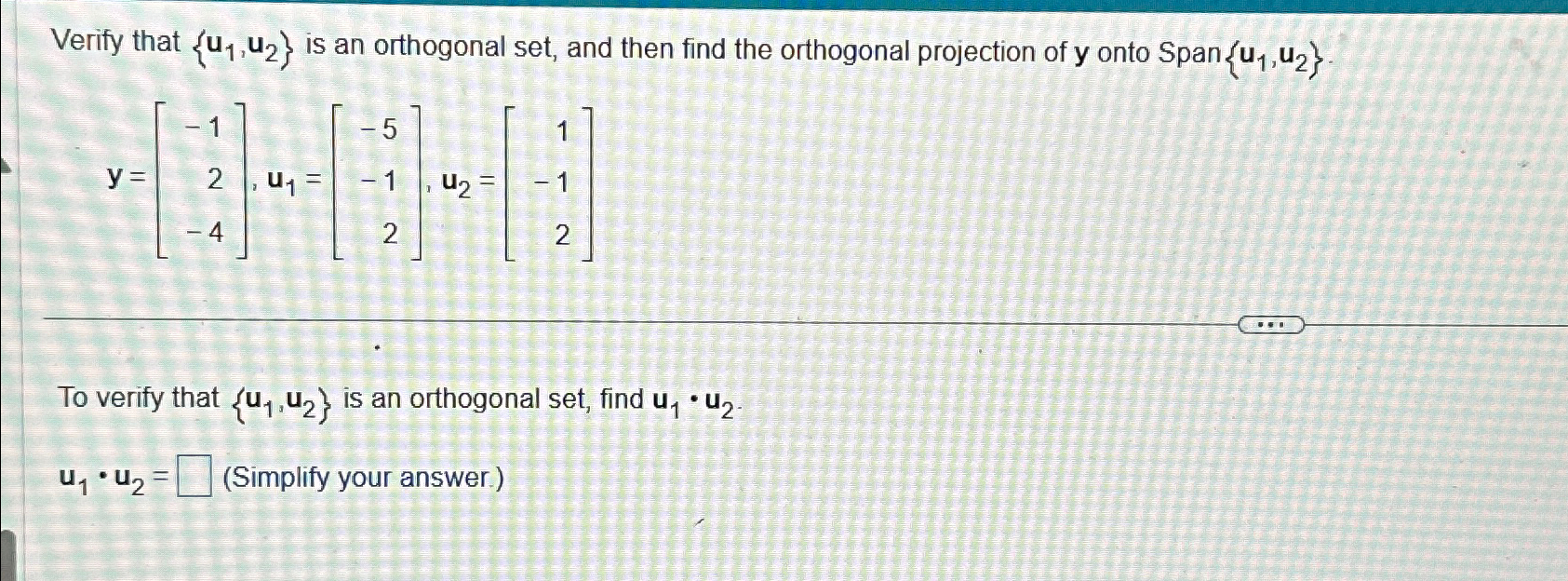 Solved Verify that {u1,u2} ﻿is an orthogonal set, and then | Chegg.com