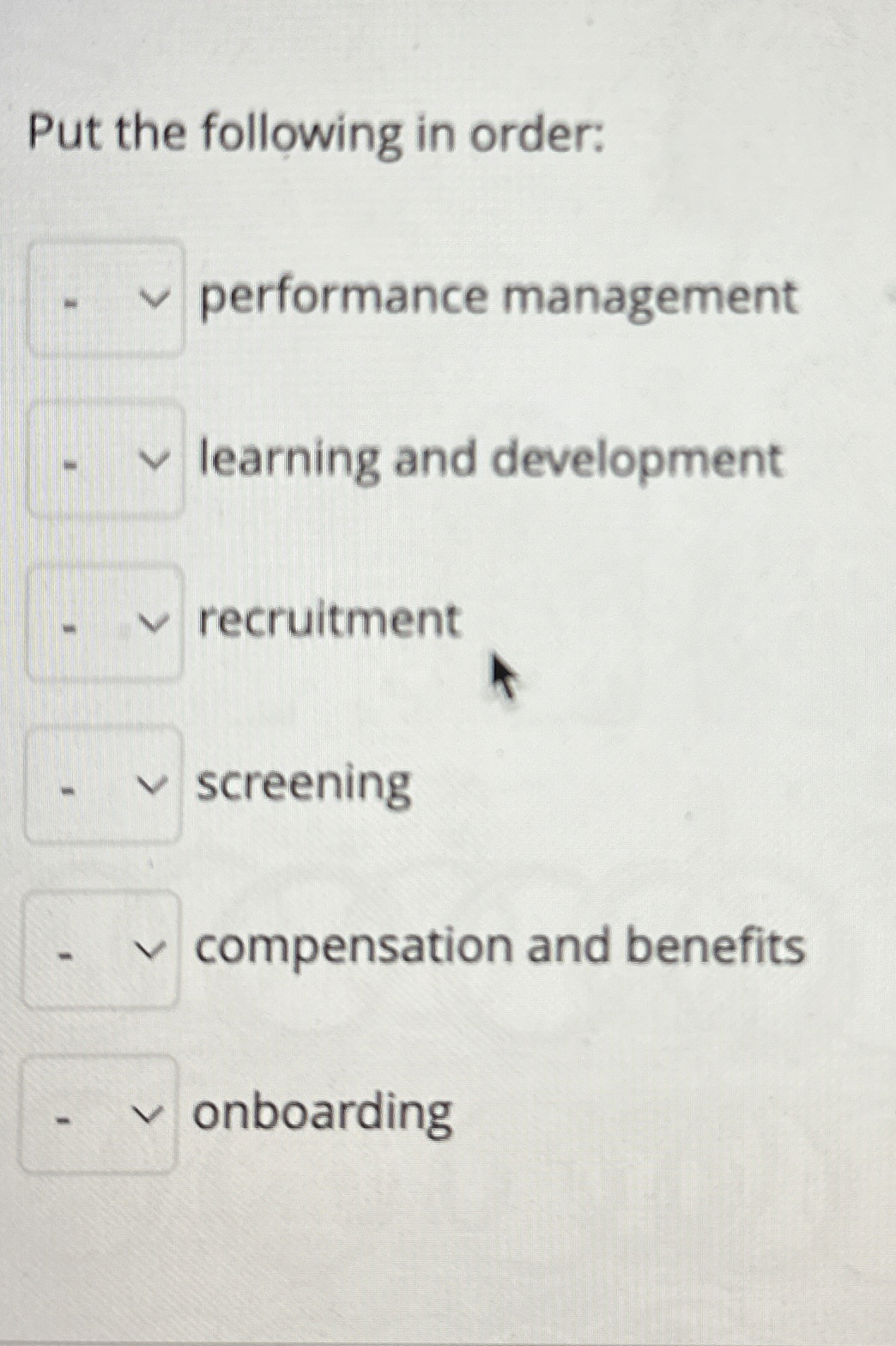 Solved Put the following in order:performance | Chegg.com
