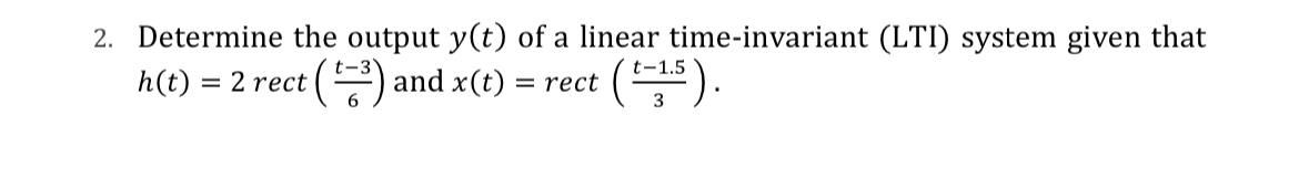Solved Determine the output y(t) ﻿of a linear time-invariant | Chegg.com