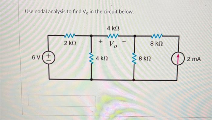 Solved Use nodal analysis to find V0 in the circuit below. | Chegg.com