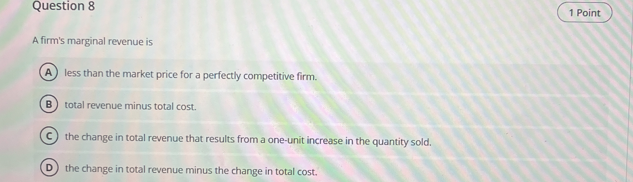 Solved Question 81 ﻿PointA firm's marginal revenue isless | Chegg.com
