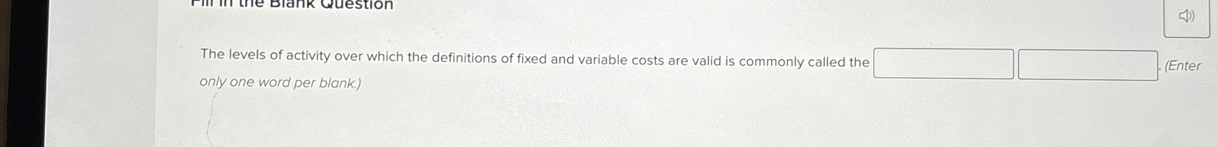 Solved The levels of activity over which the definitions of | Chegg.com