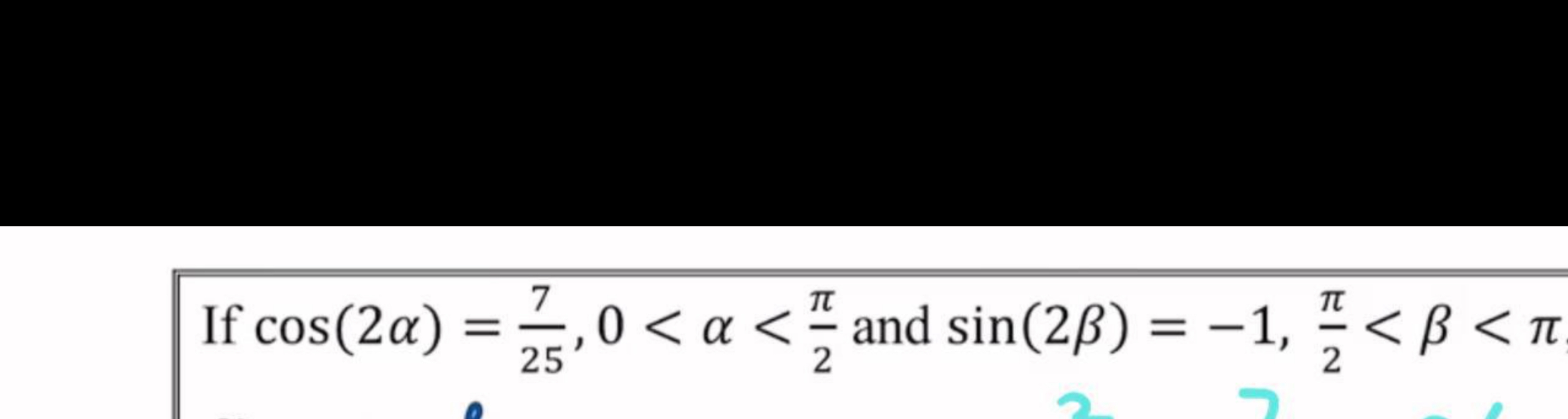 Solved If cos(2α)=725,0