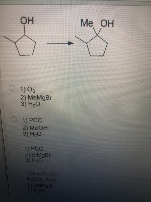 Solved он Ме он 1) 03 2) MeMgBr 3) H,0 1) PCC 2) меон 3) Но | Chegg.com