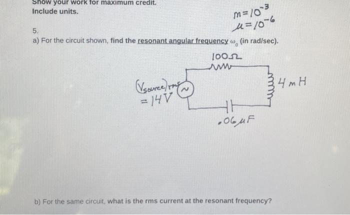Solved Include units. 5. m=10−3μ=10−6 a) For the circuit | Chegg.com