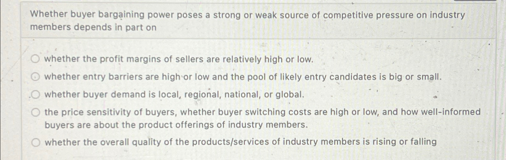 Solved Whether buyer bargaining power poses a strong or weak | Chegg.com