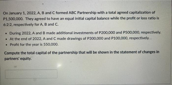 Solved On January 1, 2022, A, B and C formed ABC Partnership | Chegg.com