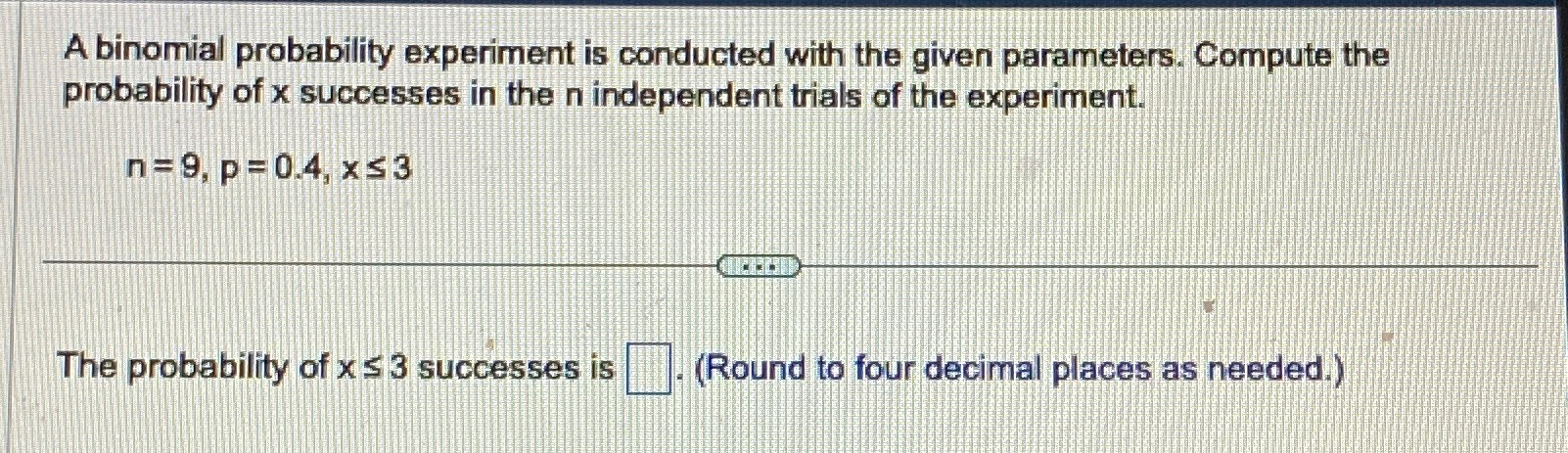 Solved A binomial probability experiment is conducted with | Chegg.com