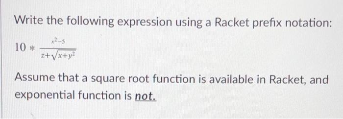 Solved Write the following expression using a Racket prefix | Chegg.com