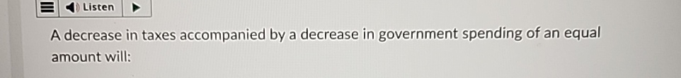 Solved A decrease in taxes accompanied by a decrease in | Chegg.com