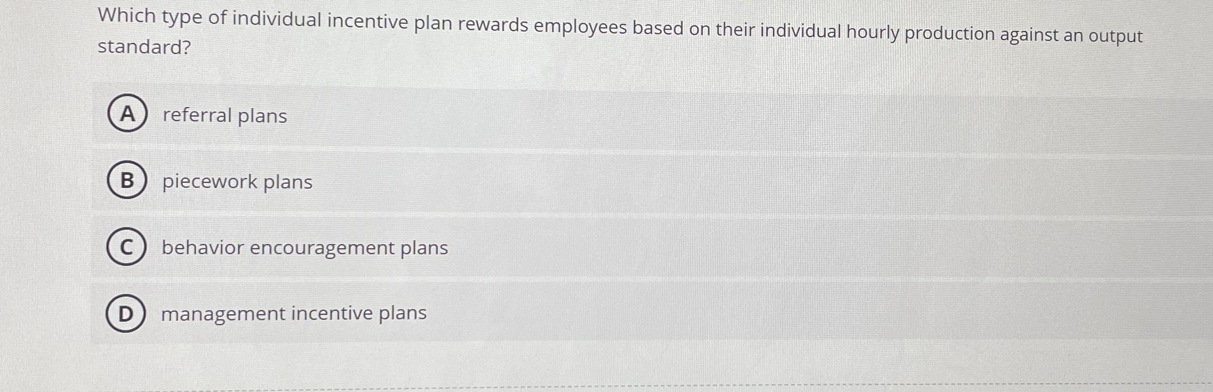 Solved Which type of individual incentive plan rewards | Chegg.com