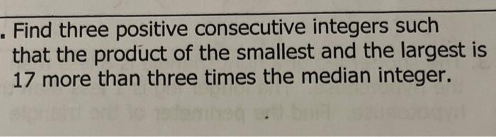 Solved Find three positive consecutive integers such that | Chegg.com