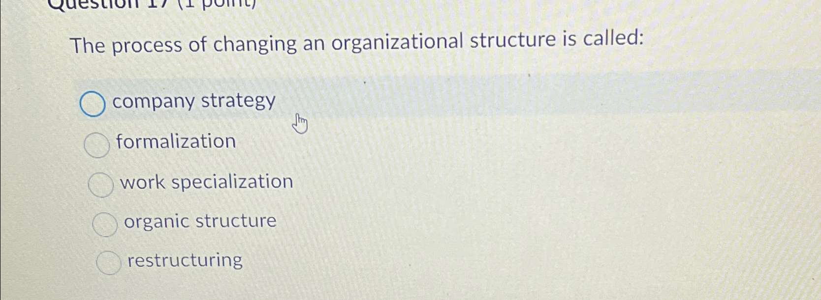 Solved The process of changing an organizational structure | Chegg.com