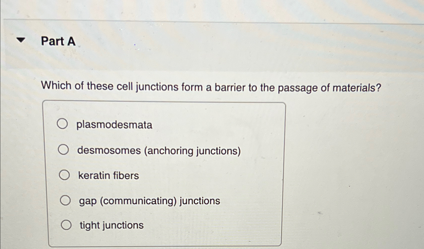 Solved Part AWhich of these cell junctions form a barrier to | Chegg.com