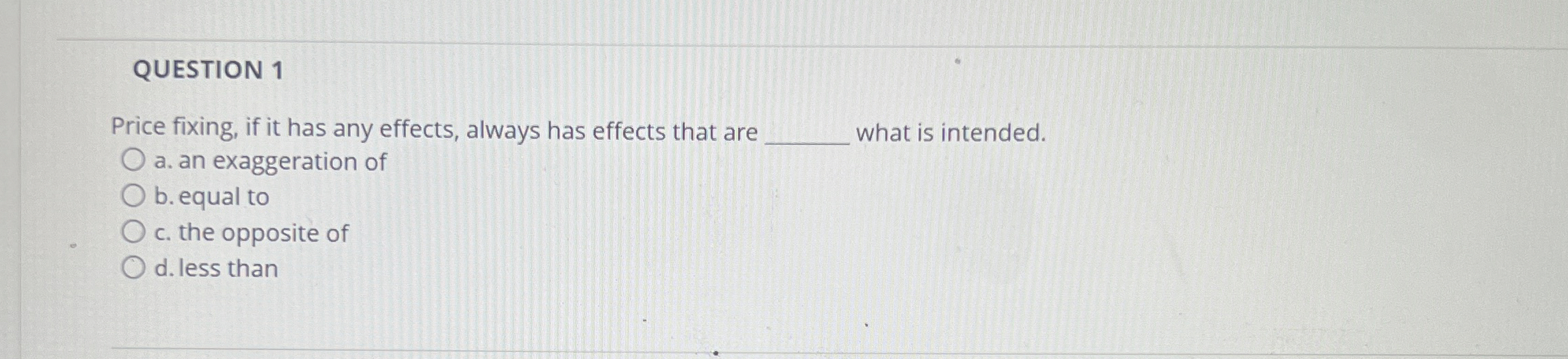 Solved QUESTION 1Price fixing, if it has any effects, always | Chegg.com Solved QUESTION 1Price fixing, if it has any effects, always | Chegg.com