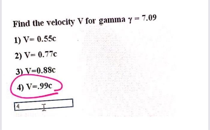 Solved Find the velocity V for gamma y = 7.09 1) V= 0.550 2) | Chegg.com