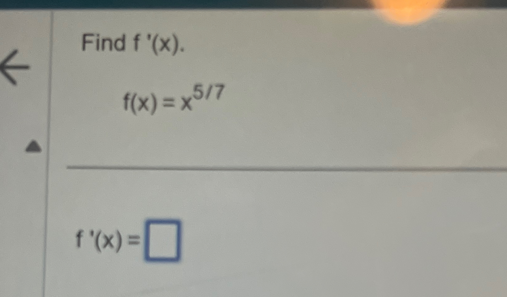 Solved Find f'(x).f(x)=x57f'(x)= | Chegg.com