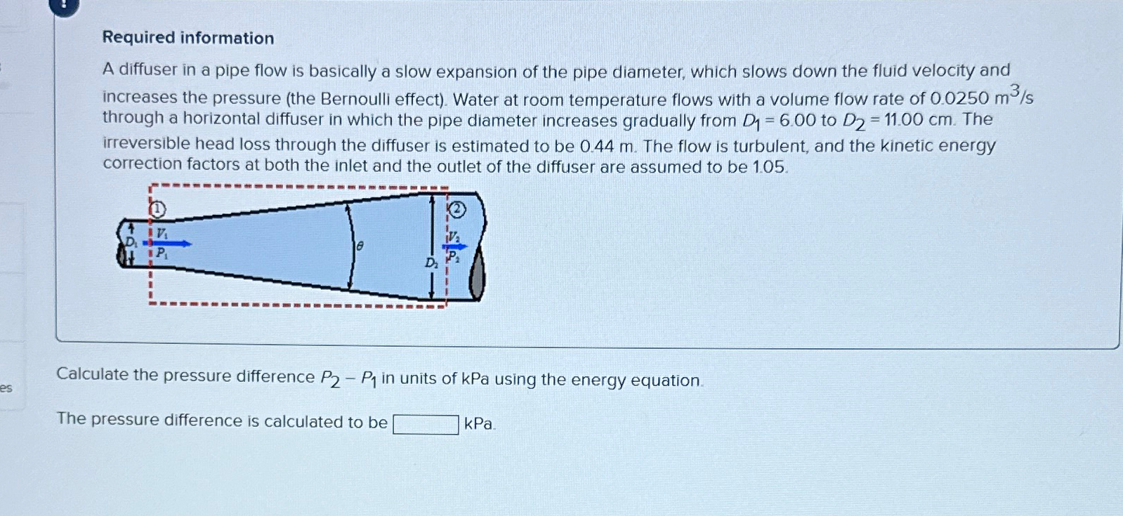 Solved Required informationA diffuser in a pipe flow is | Chegg.com