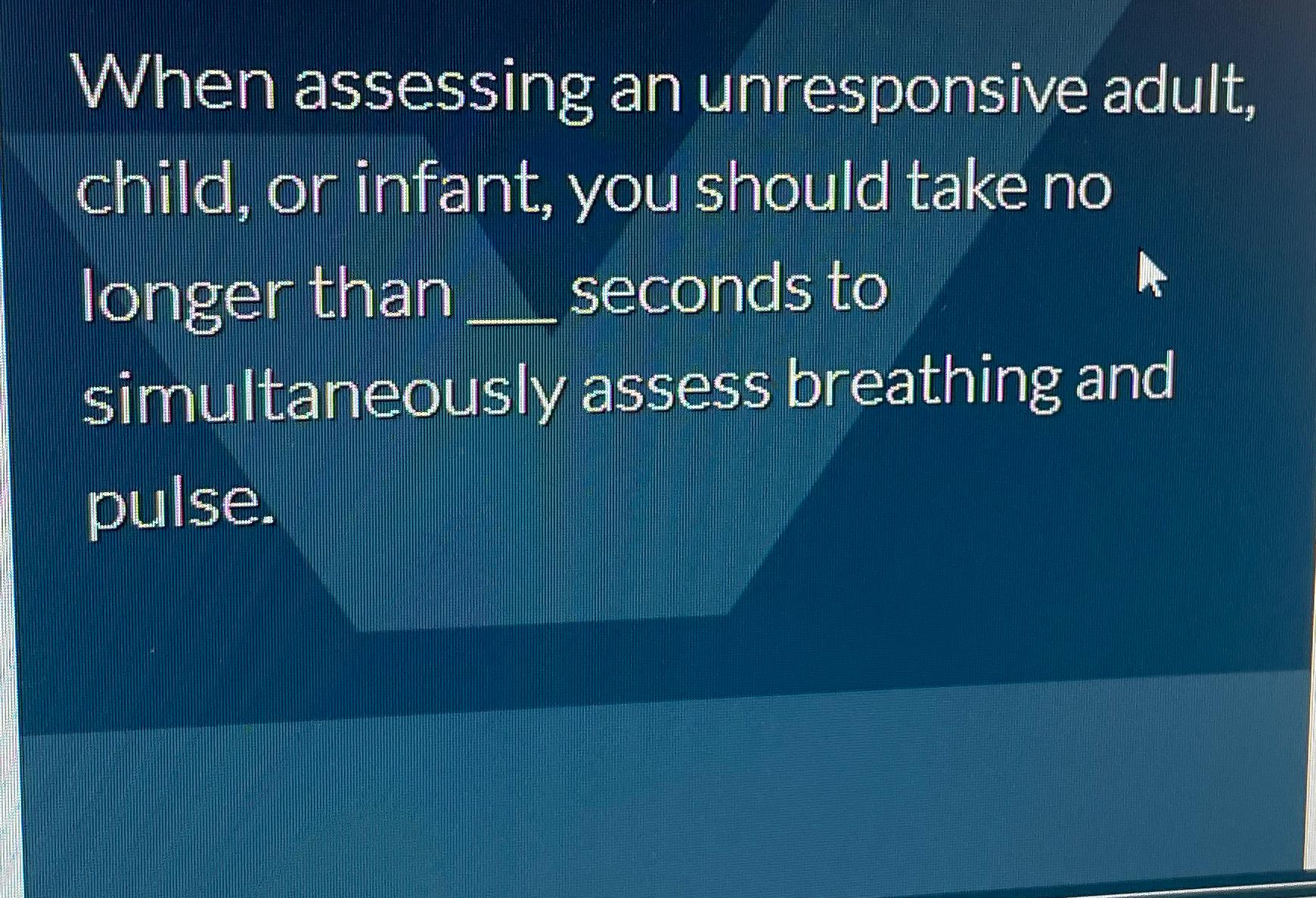 Solved When assessing an unresponsive adult, child, or | Chegg.com