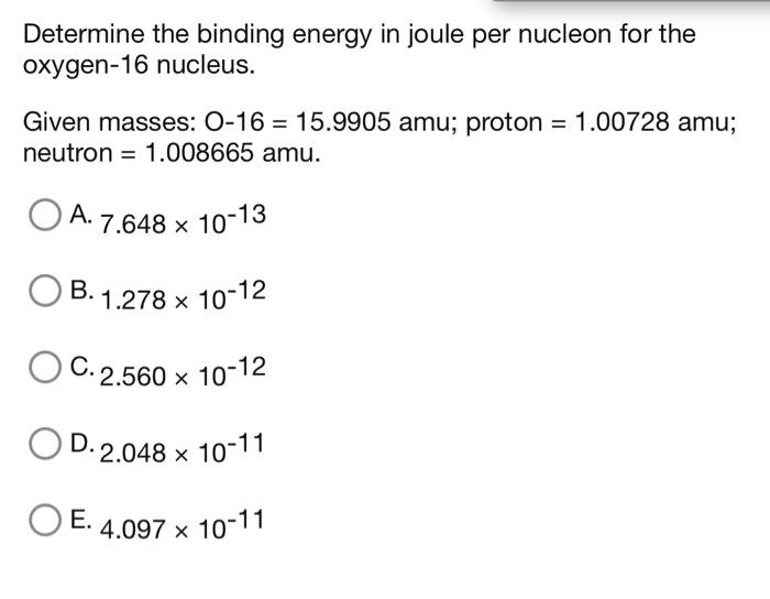 Solved Determine the binding energy in joule per nucleon for | Chegg.com