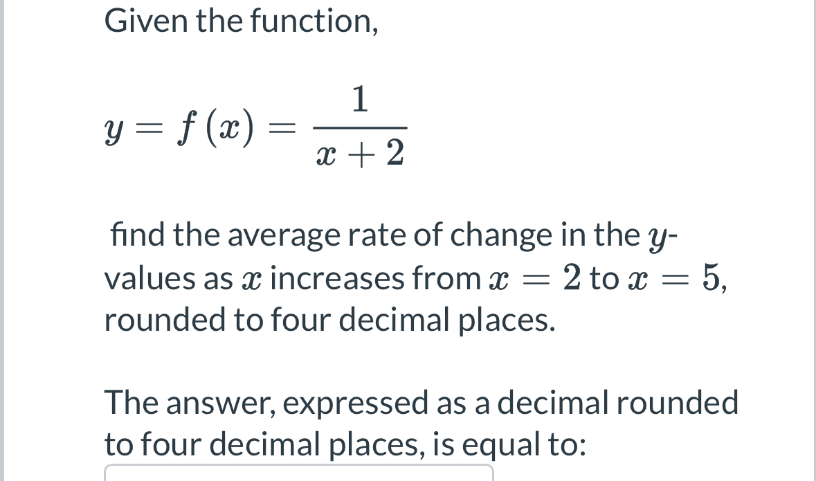 Solved Given the function,y=f(x)=1x+2find the average rate | Chegg.com