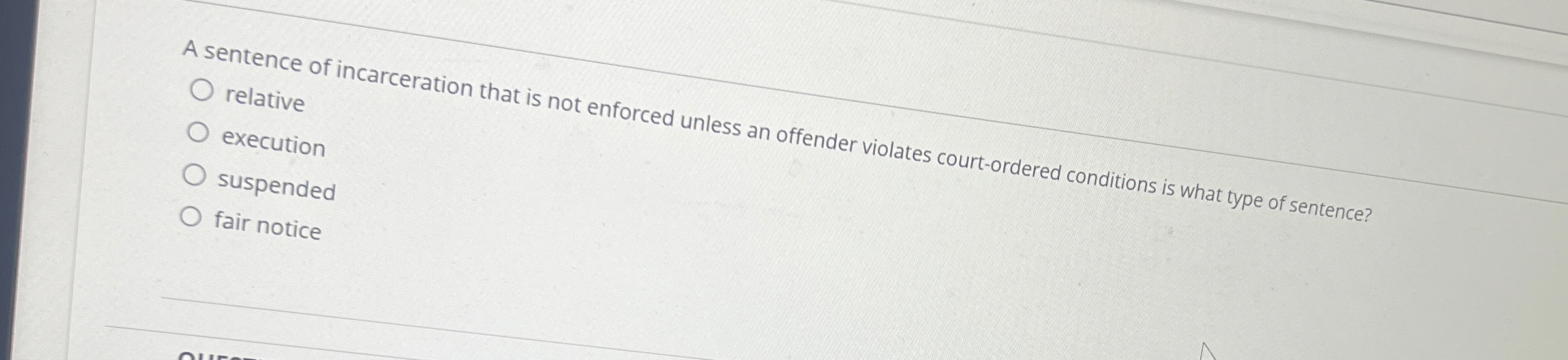 A sentence of incarceration that is not enforced | Chegg.com