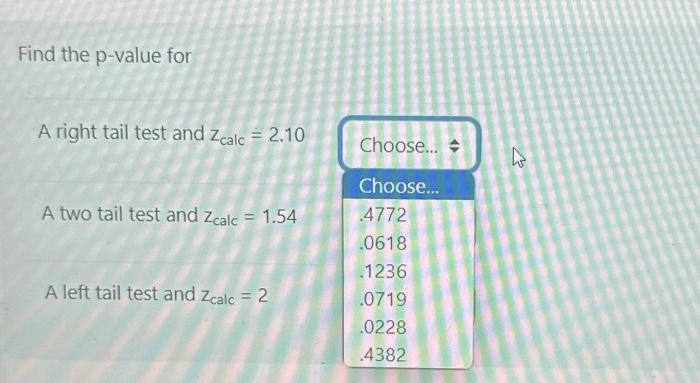 Solved Find The P Value For A Right Tail Test And Zcalc 8620