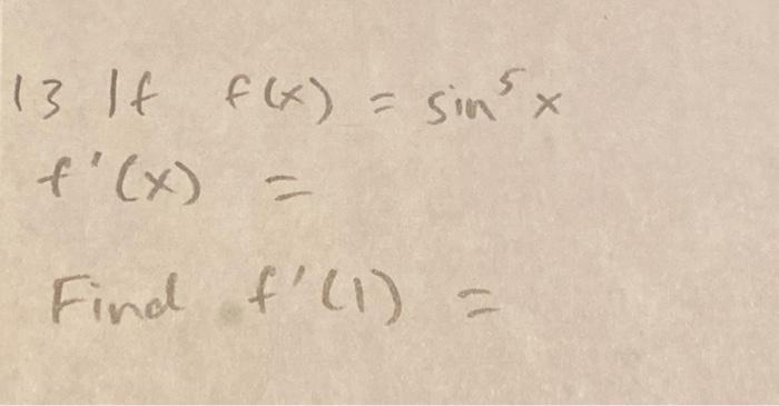 Solved 13 If f(x)=sin5x | Chegg.com