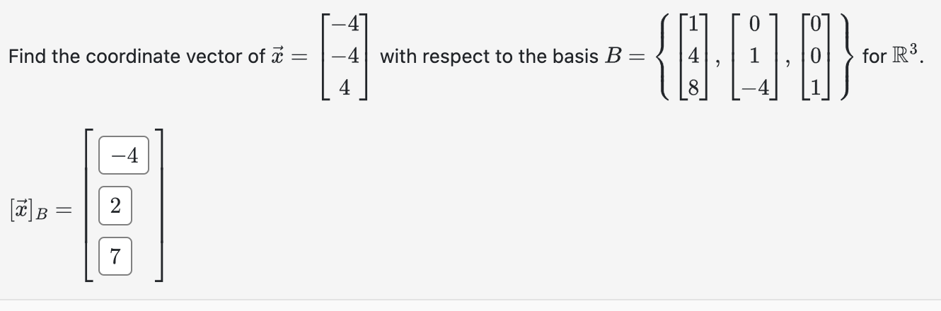 [Solved]: Find the coordinate vector of vec(x)=[[-4],[-4],